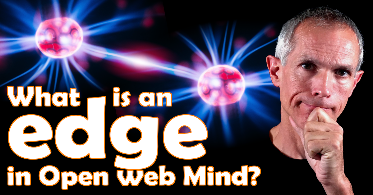 What is an edge in Open Web Mind?